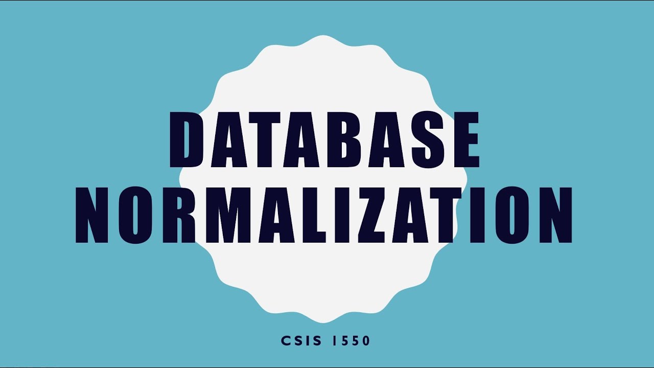 CSIS 1550: Database Normalization