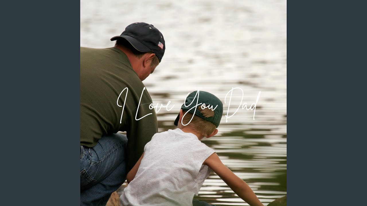 I Love You Dad