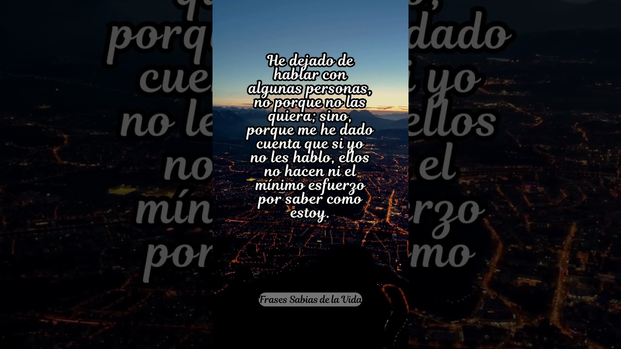 He dejado de hablar con algunas personas/ Frases para reflexionar #frases