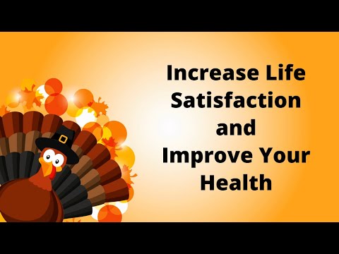 Increase Life Satisfaction and Improve Your Health