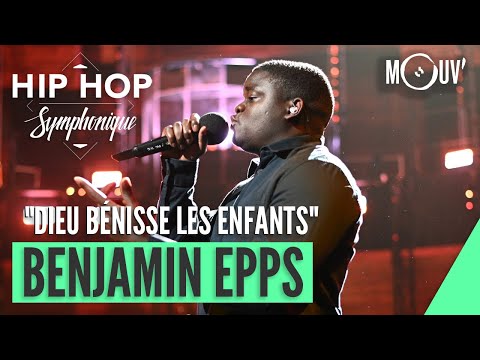 BENJAMIN EPPS : "Dieu bénisse les enfants" (Hip Hop Symphonique 6)