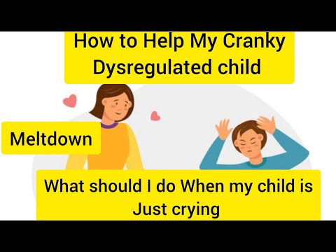 Autism Awareness and Help - How to help a cranky Dysregulated child