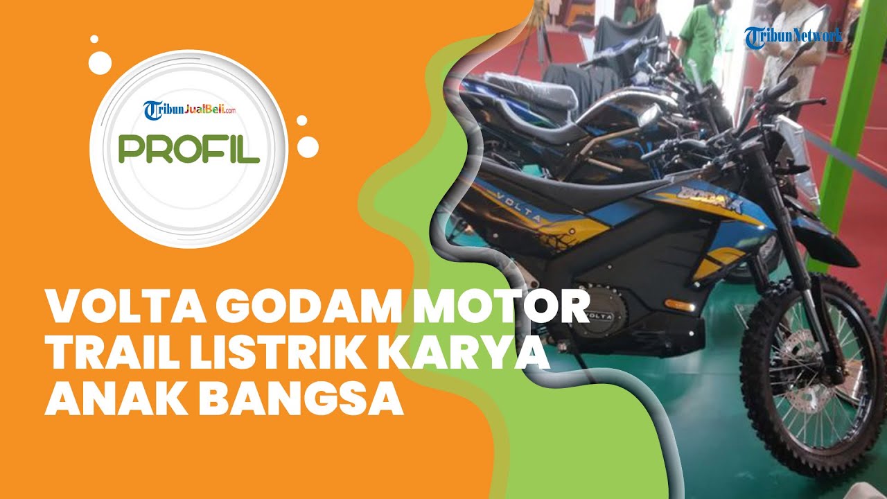 Profil Volta Godam, Motor Trail Listrik Karya Anak Bangsa yang Bakal ...