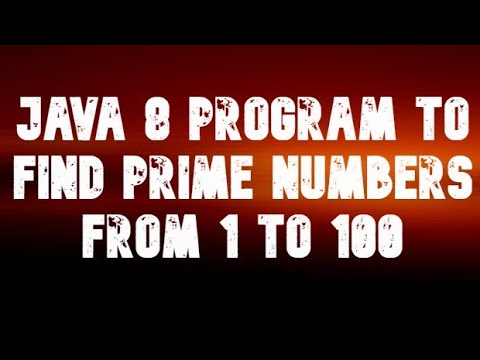 java 8 program to find prime Numbers from 1 to 100