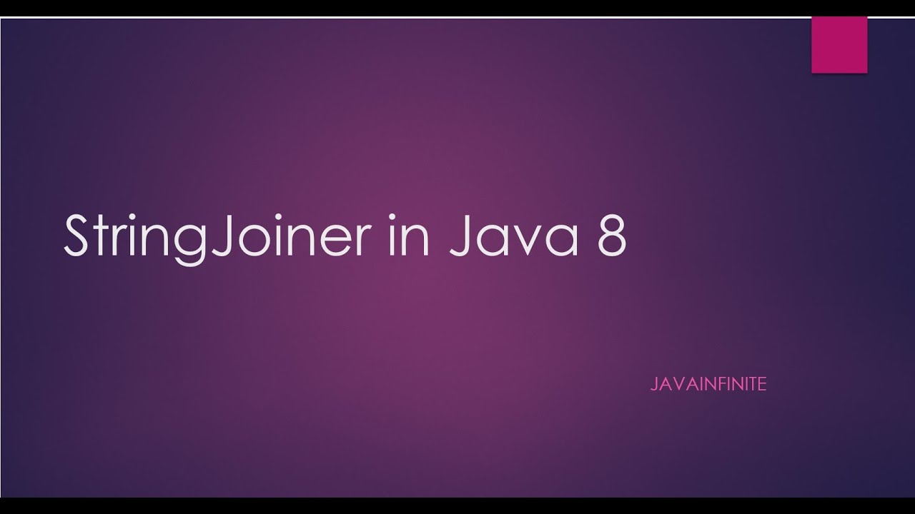 StringJoiner in Java 8 - With Examples