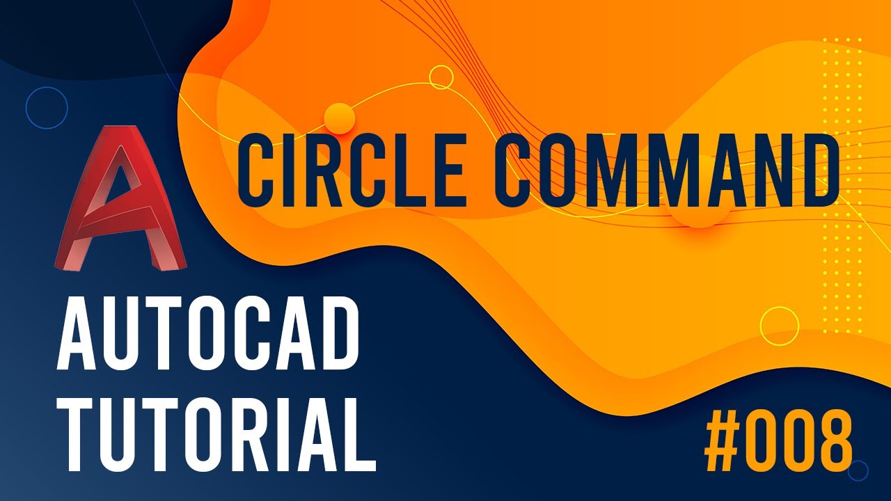 AutoCAD Tutorial - (008) - Circle Command