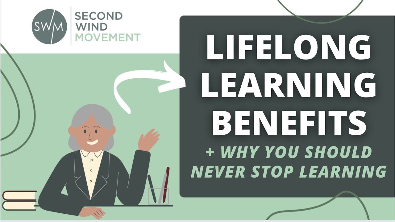 5 Lifelong Learning Benefits - Why You Should NEVER Stop Learning