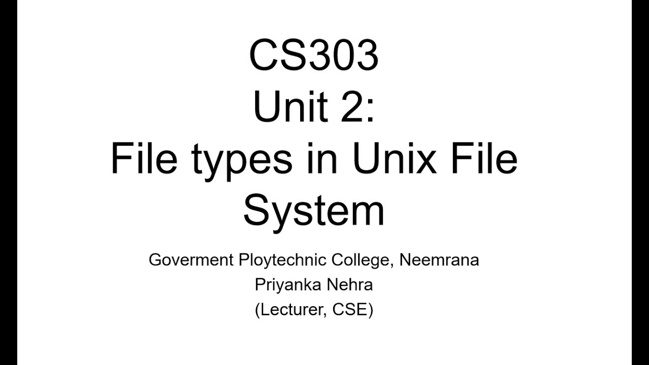 CS303, Unit-2, File types in Unix File system