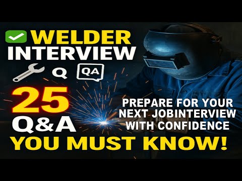 25 Best Welder Interview Questions & Answers