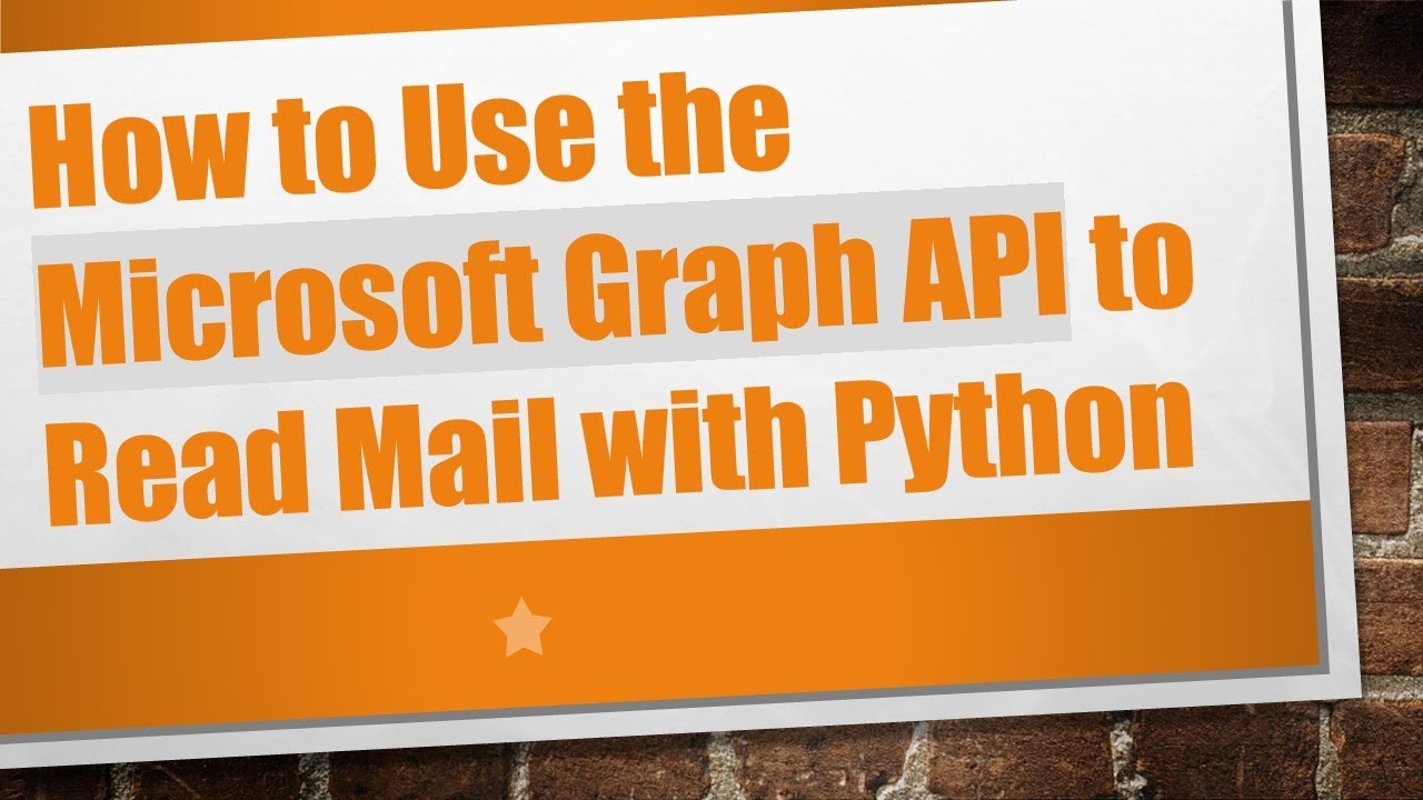 How to Use the Microsoft Graph API to Read Mail with Python
