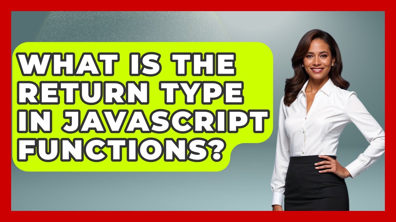 What Is The Return Type In JavaScript Functions? - JavaScript Toolkit