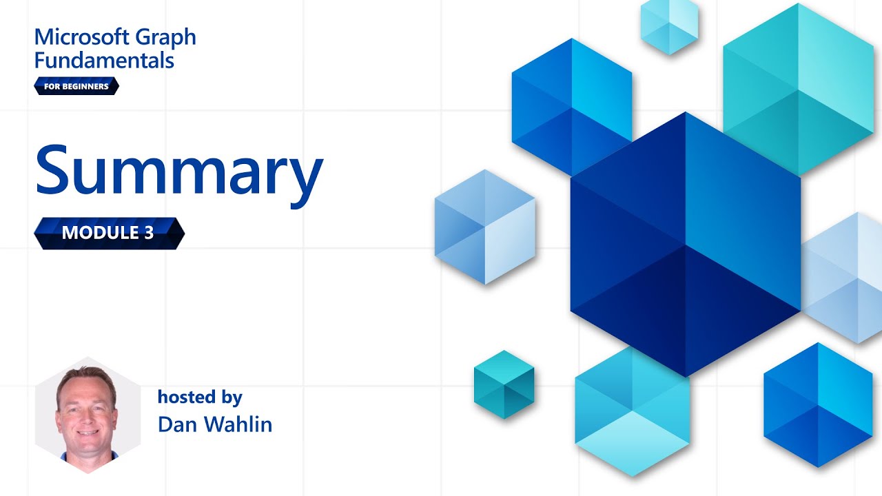 Module 3: Summary | Microsoft Graph Fundamentals for Beginners