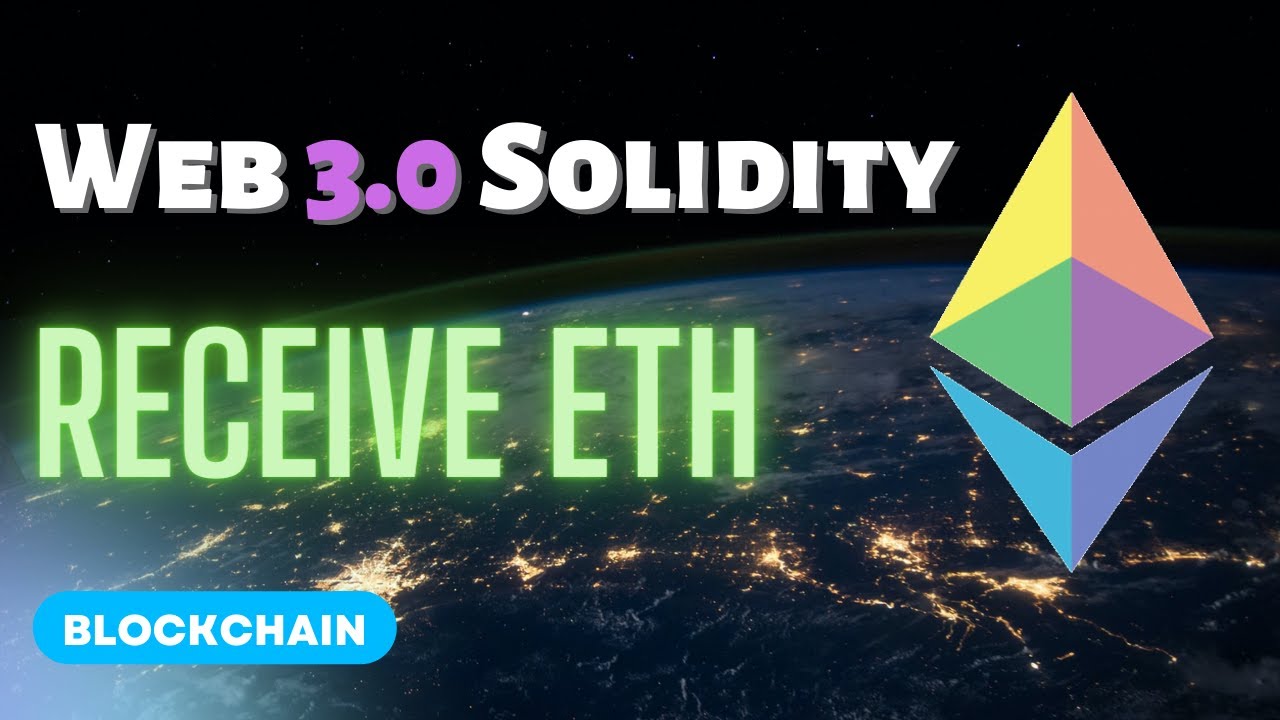 Receiving Ethereum into a Smart Contract | Web 3.0 Solidity