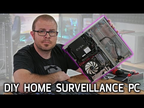 DIY Home Surveillance PC Build!