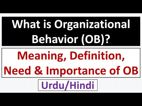 What is Organizational Behavior-OB Meaning, Definition, Need & Importance of OB-Urdu/Hindi