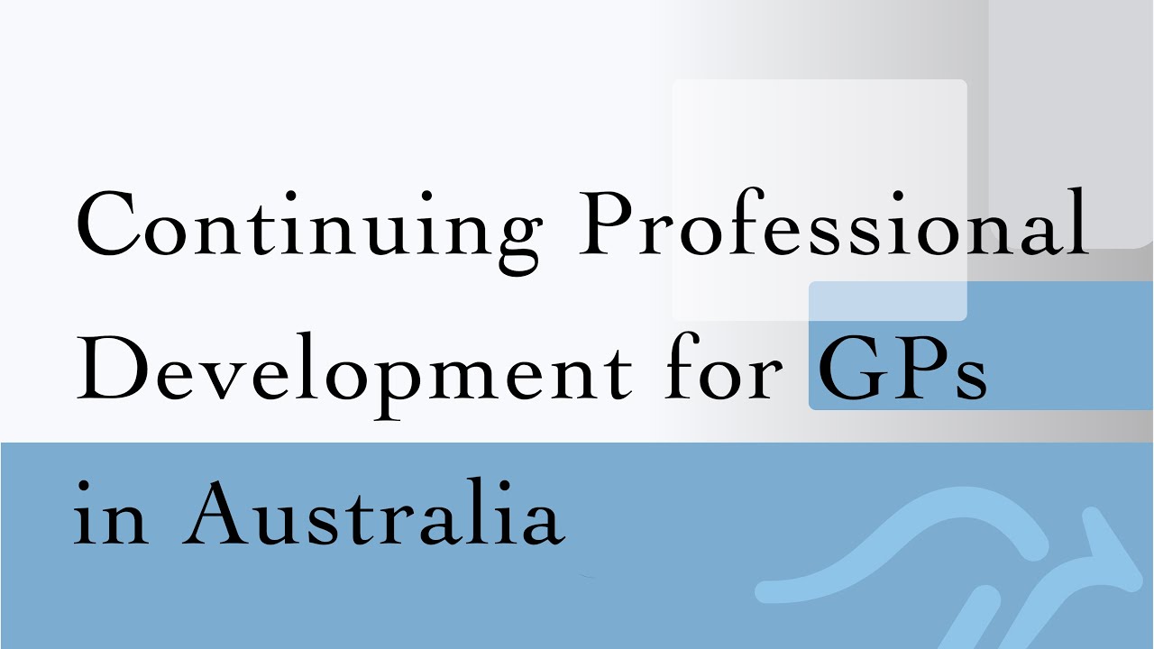 How Does Continuing Professional Development (CPD) Work for GPs in Australia?