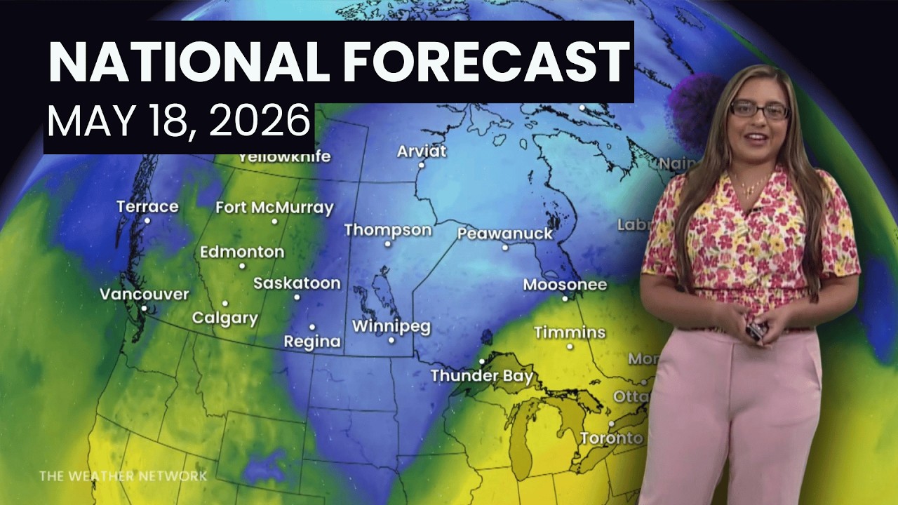 Canada's National Forecast - May 18, 2026