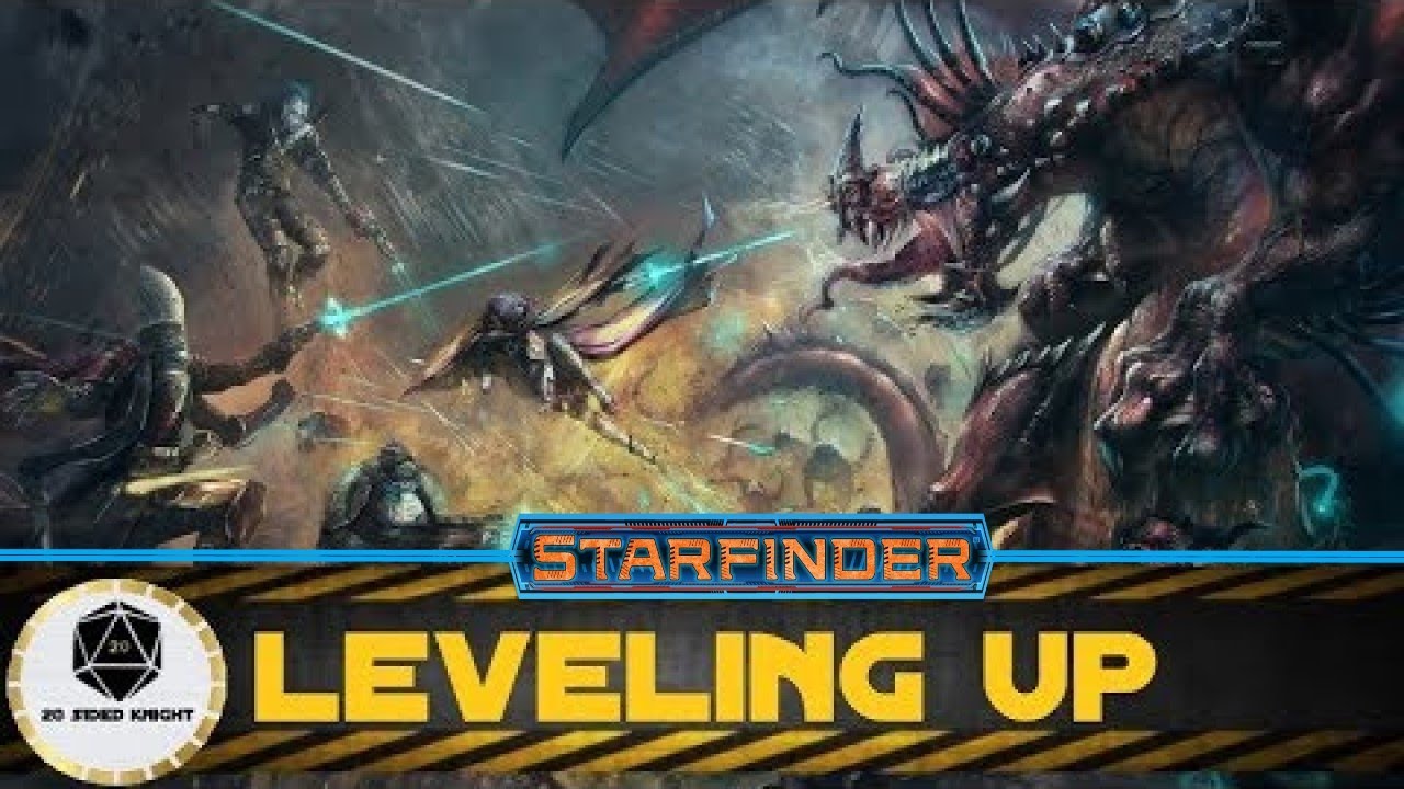 Starfinder Basics: Leveling Up | How to Level Up In Starfinder | Starfinder Rules