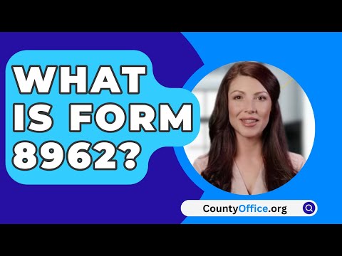 What Is Form 8962? - CountyOffice.org