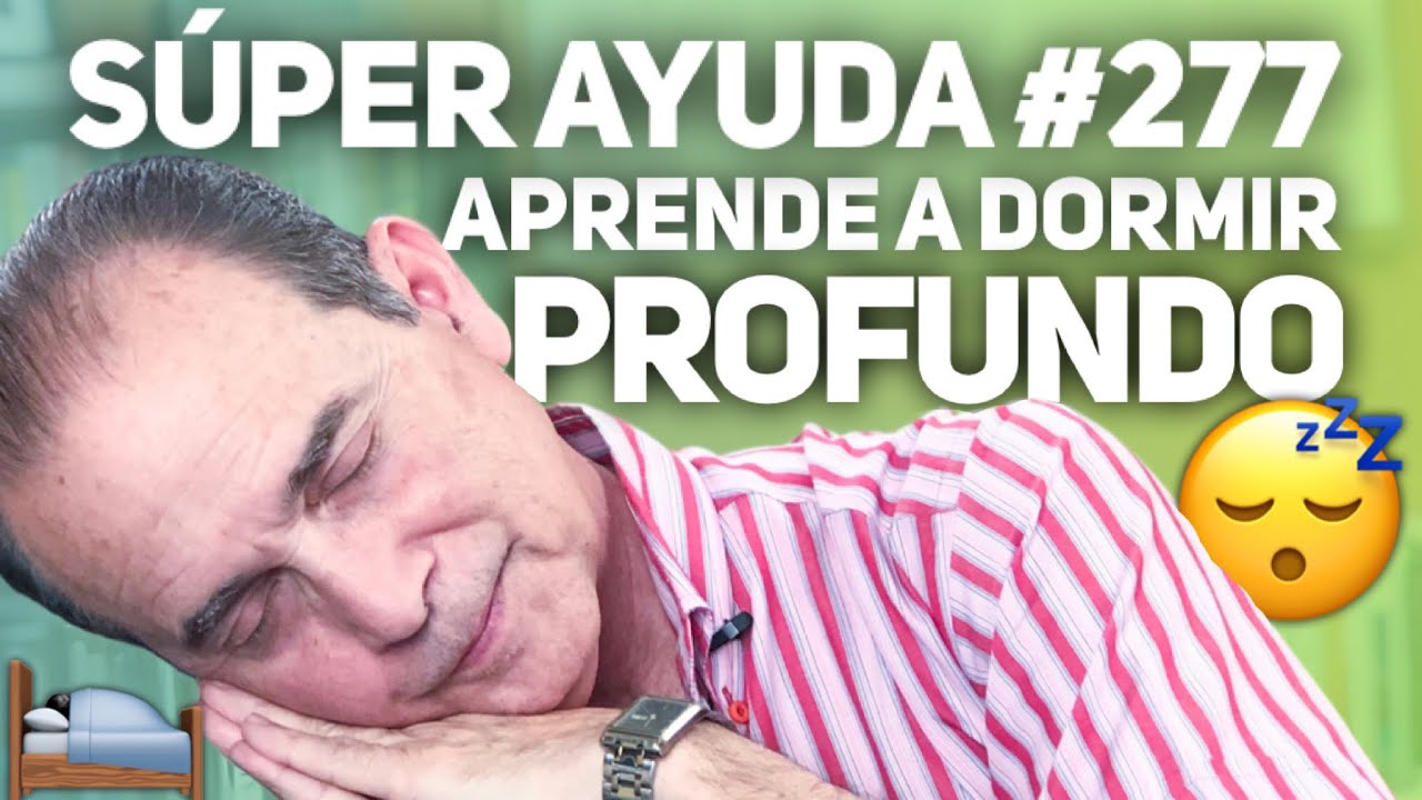 SÚPER AYUDA #277  Aprende A Dormir Profundo