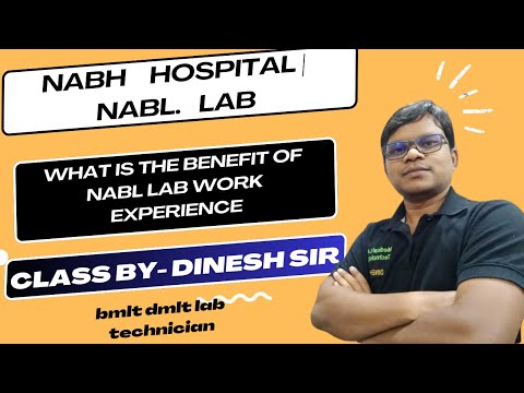 NABH Hospital | NABL Lab | What is the benefit of NABL lab work experience