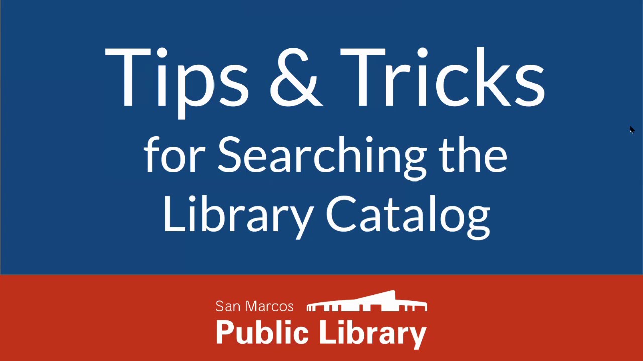 Tips & Tricks for Searching the Library Catalog