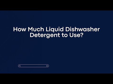 How Much Liquid Dishwasher Detergent to Use?