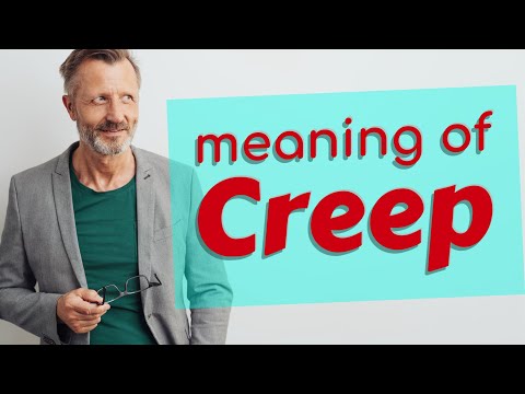 Creep | Meaning of creep