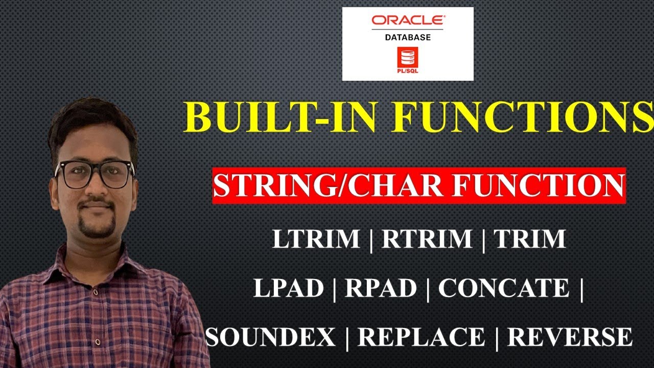 String/Character Functions Bult-in functions in Oracle PL/SQL