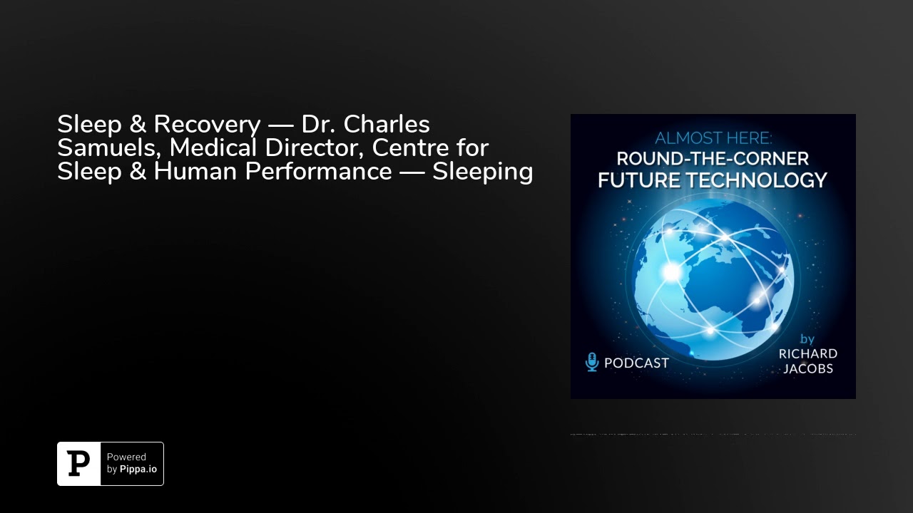 Sleep & Recovery — Dr. Charles Samuels, Medical Director, Centre for Sleep & Human Performance — ...