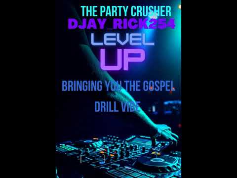 DJAY_RICK 254 X THE GOSPEL DRILL VIBE 2022 (INTRO)