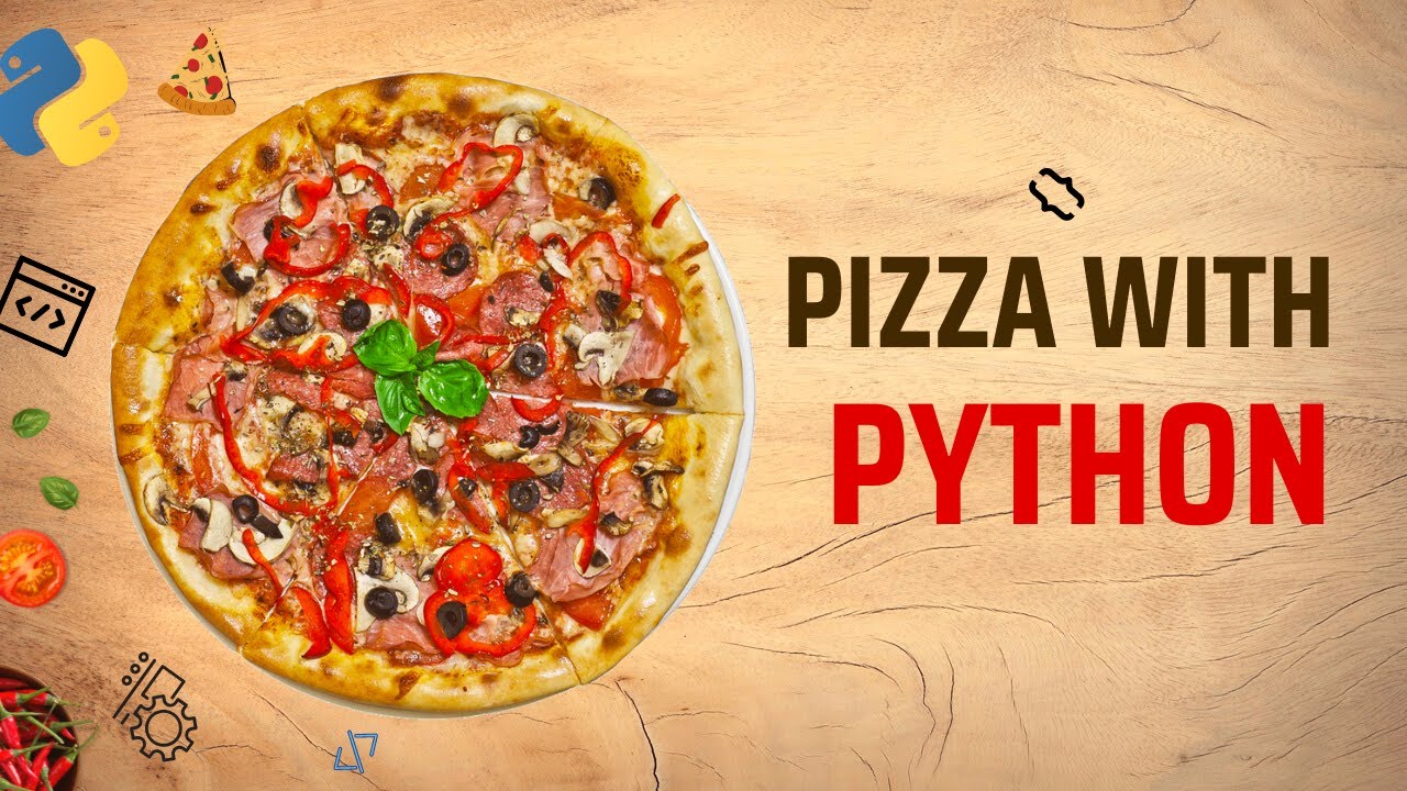 Project : 1. Pizza With Python. Interesting Python Project For Children