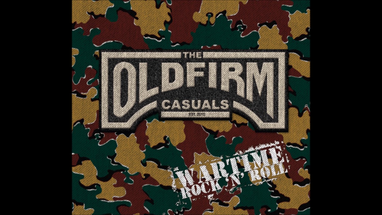 The Old Firm Casuals - Wartime Rock 'N' Roll