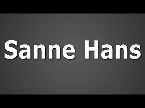 How To Pronounce Sanne Hans