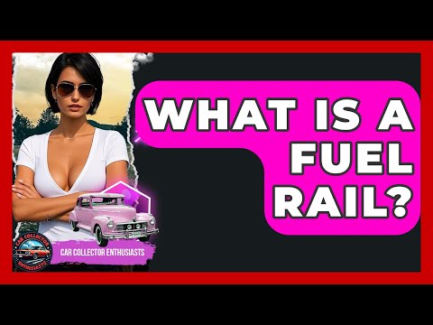 What Is A Fuel Rail? - Car Collector Enthusiasts