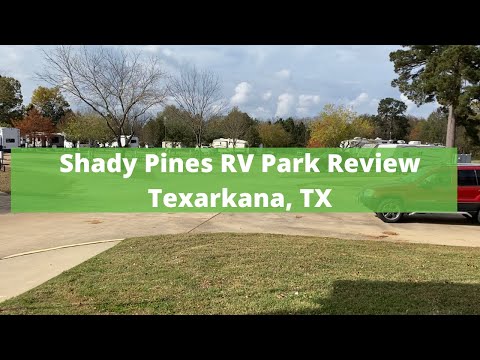 π Shady Pines RV Park Review - Texarkana, TX