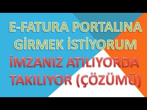 E-FATURA İMZALAMADA TAKILIYOR (ÇÖZÜLDÜ)