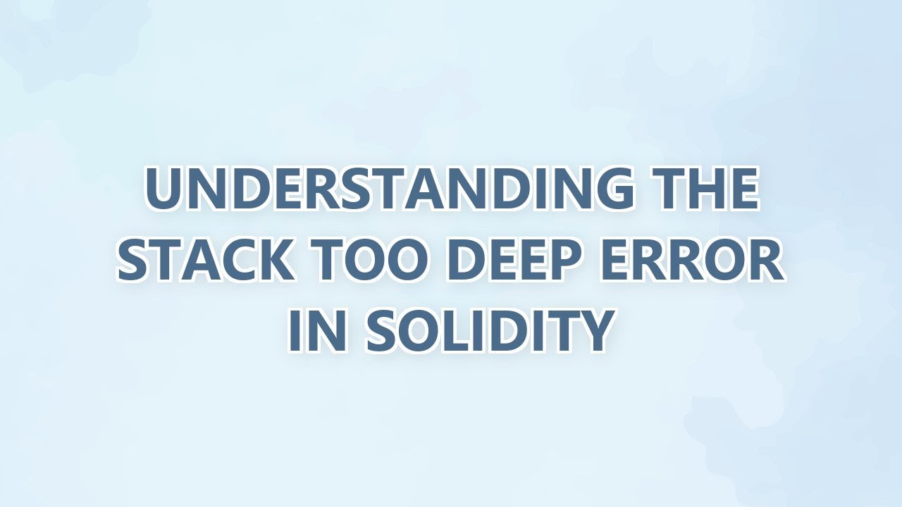 Understanding the stack too deep Error in Solidity