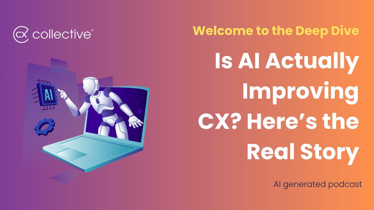 Can AI Actually Improve CX? | The Future of Customer Experience (CX) Transformation