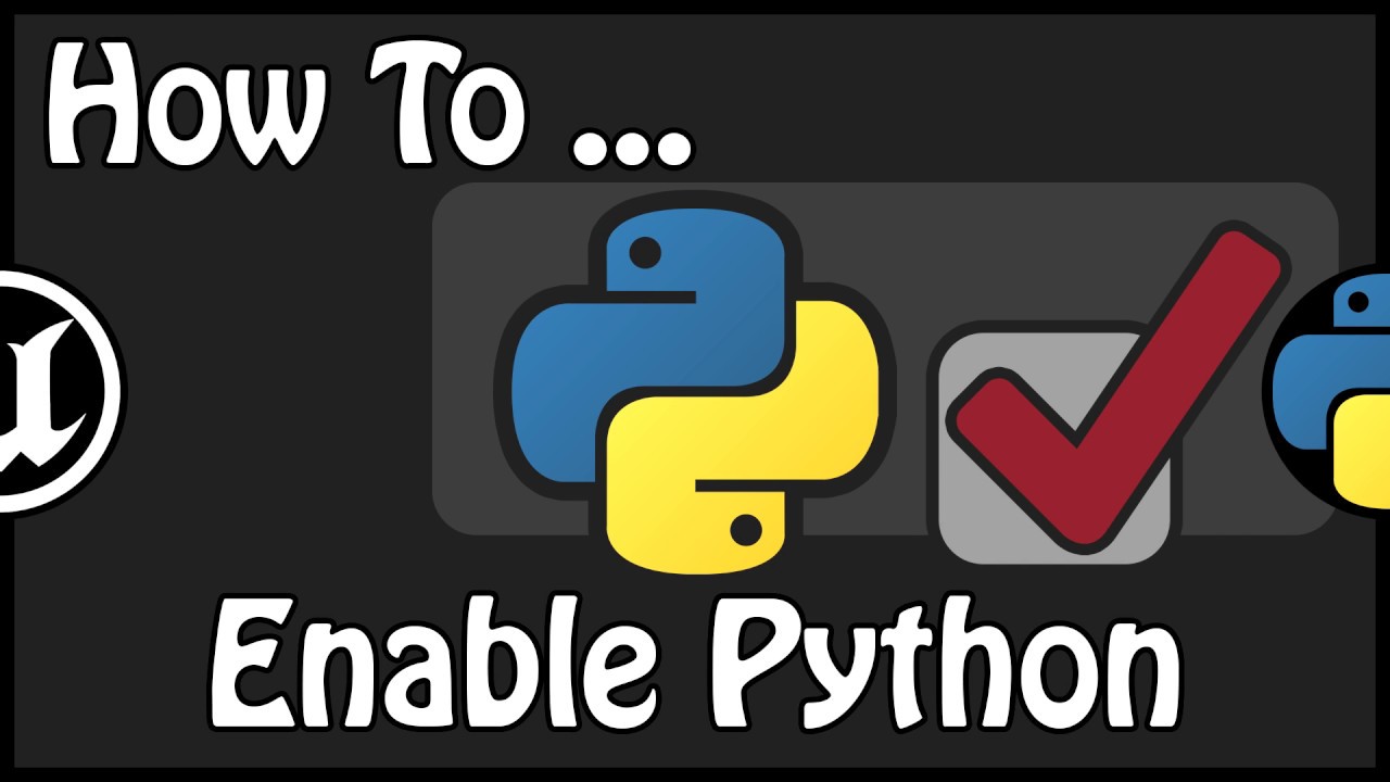 UE 4.21 - How To Enable Python Plugin