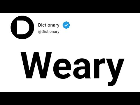 Weary Meaning In English