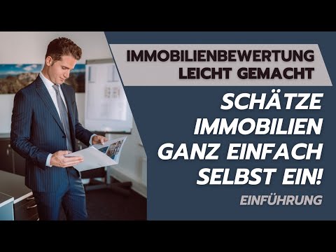 Immobilienbewertung leicht gemacht: Schätze Immobilien ganz einfach selbst ein!