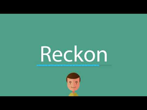 How to say Reckon