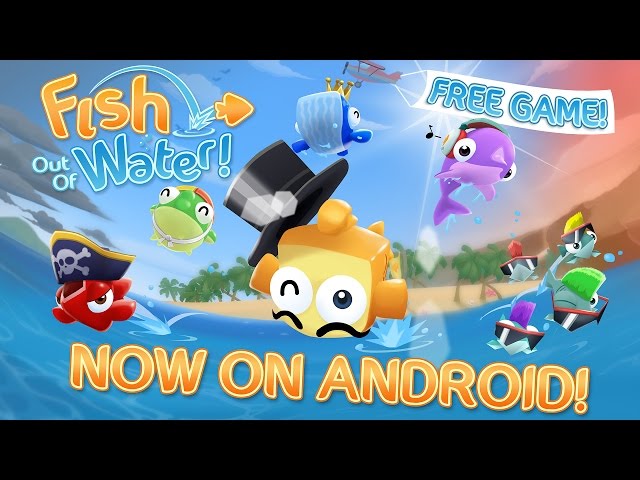 Fish Out Of Water! finally skips to Android as a free game, fish ...