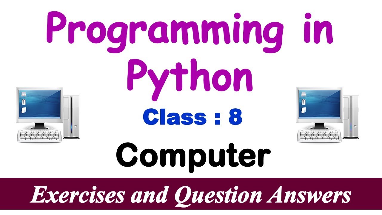 Programming in Python | Lesson EXERCISES | Class - 8 Computer | Question and Answers | Computer MCQs