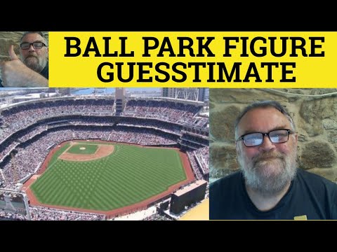 🔵 Guesstimate Meaning - Ball Park Figure Defined- Guesstimate Examples - Ball Park Figure Definition