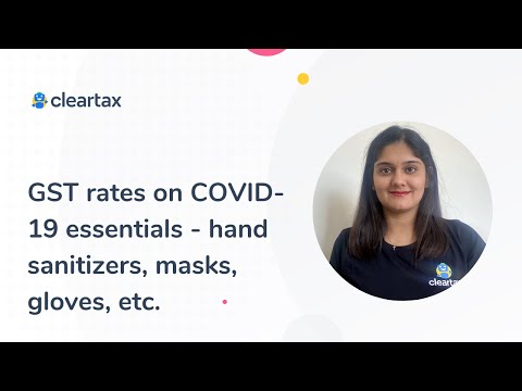 GST Rates on COVID-19 Essentials - Hand Sanitizers, Masks, Gloves, Etc.