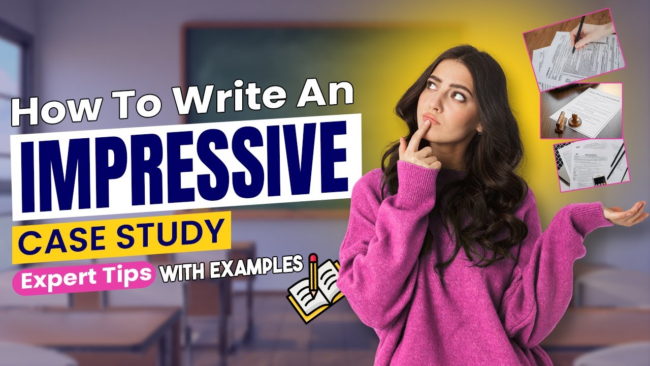 How to Write an Impressive Case Study - Expert Tips With Examples | Best Case Study Writing Service