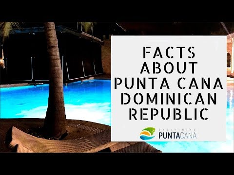 What It Is Necessary To Know About Punta Cana - Facts About Punta Cana Dominican Republic