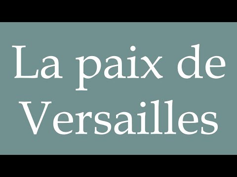How to Pronounce ''La paix de Versailles'' (The Peace of Versailles) Correctly in French